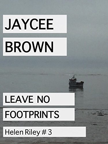 Leave No Footprints: Helen Riley #3 by Jaycee Brown | Goodreads