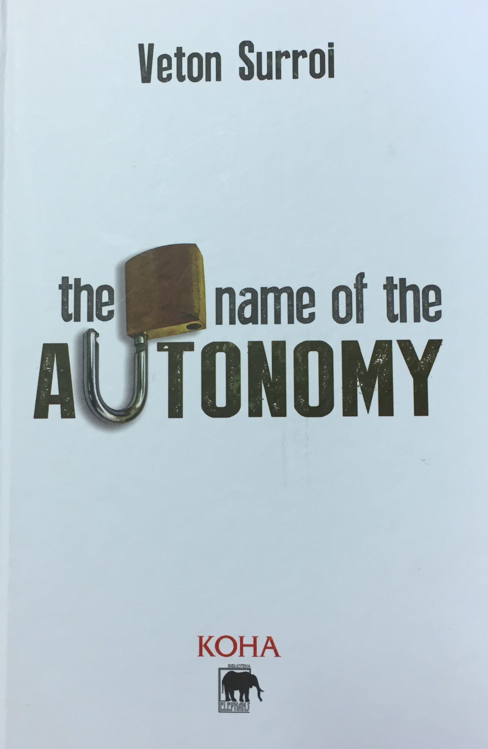 The Name of Autonomy by Veton Surroi | Goodreads