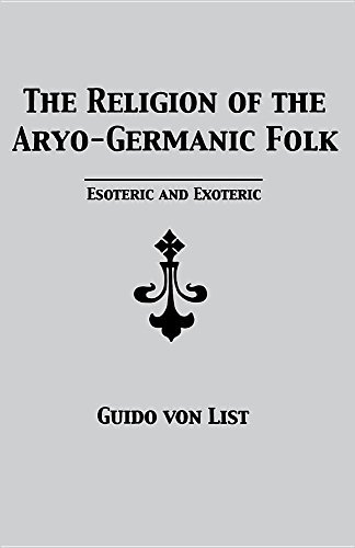 The Religion of the Aryo-Germanic Folk: Esoteric and Exoteric by Guido ...