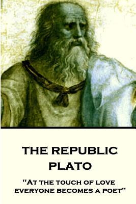 Plato - The Republic: "At the touch of love everyone becomes a poet" by ...