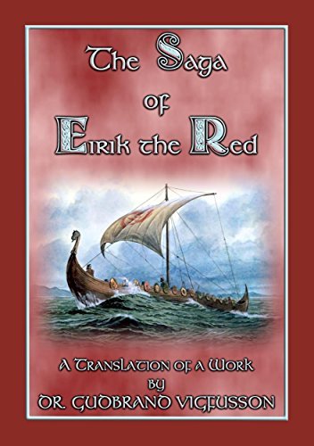 The Saga of Eirik the Red - A Free Norse/Viking Saga: An Account of ...
