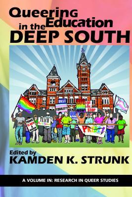 Queering Education in the Deep South by Kamden K Strunk | Goodreads