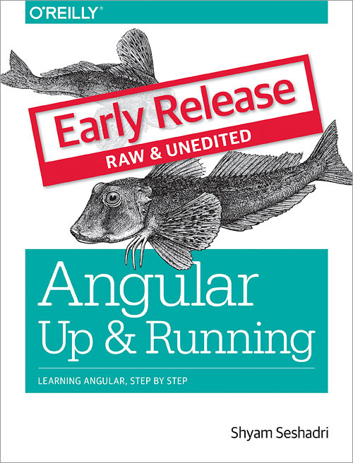 Angular: Up and Running: Learning Angular, Step by Step by Shyam Seshadri | Goodreads