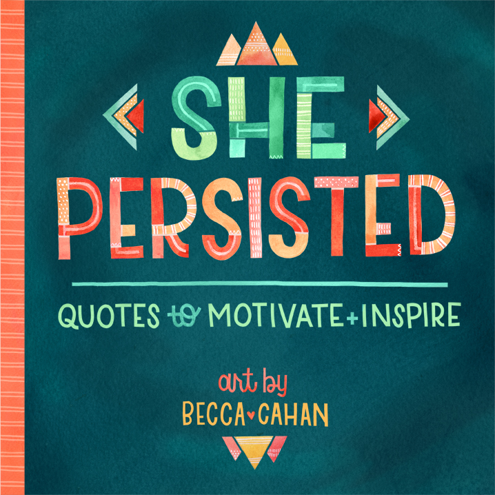 She Persisted: Quotes to Motivate and Inspire from Powerful Women by ...
