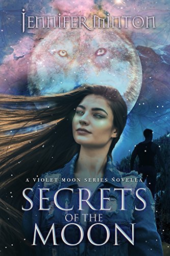 Secrets of The Moon: A Violet Moon Series Novella by Jennifer Minton ...