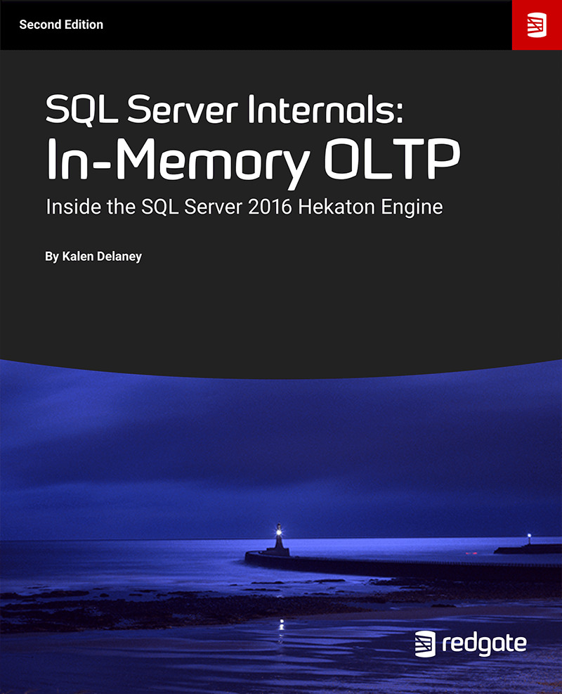 SQL Server Internals: In-Memory Oltp: Inside the SQL Server 2016 Hekaton Engine by Kalen Delaney ...