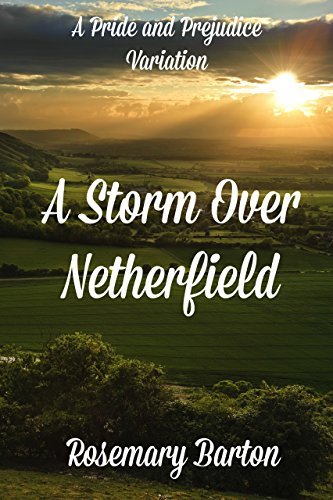 A Storm Over Netherfield: A Pride and Prejudice Variation Romance by Rosemary Barton | Goodreads
