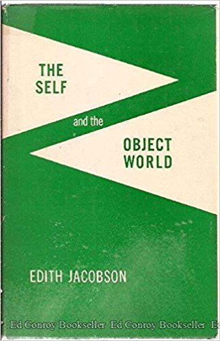 The Self And The Object World by Edith Jacobson | Goodreads