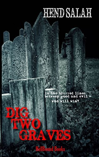 Dig Two Graves by Hend Salah | Goodreads