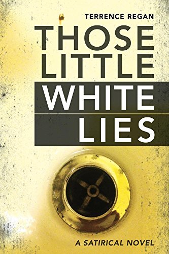Those Little White Lies by Terrence Regan | Goodreads