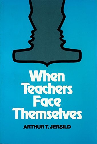 When Teachers Face Themselves by Arthur T. Jersild | Goodreads