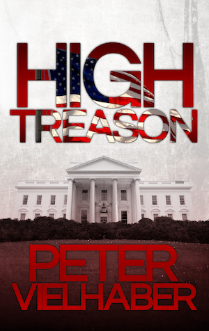 High Treason by Peter Vielhaber | Goodreads