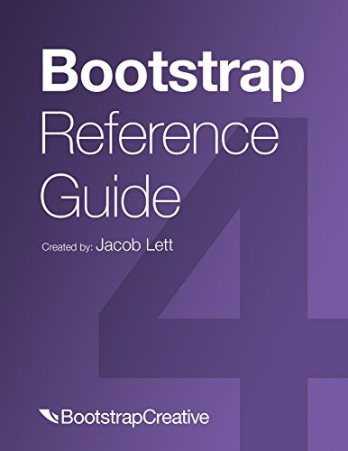 Bootstrap Reference Guide: Bootstrap 4 and 3 Cheat Sheets Collection by Jacob Lett | Goodreads