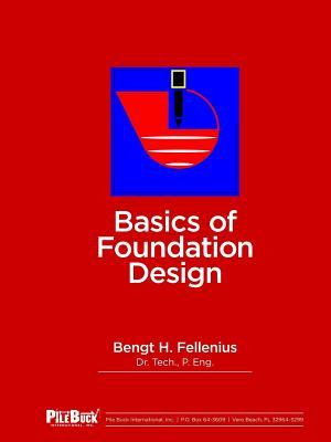 Basics of Foundation Design by Bengt Fellenius | Goodreads