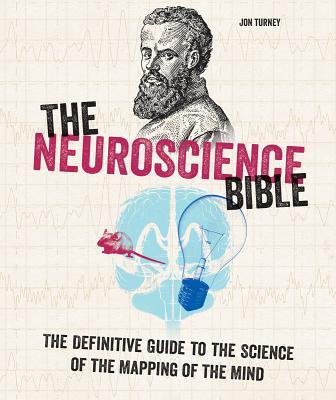 The Neuroscience Bible: The Definitive Guide to the Science of the ...