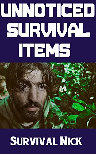 Unnoticed Survival Items: The Top 10 Random Everyday Items You Never ...