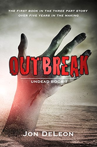 Outbreak: Undead Book 1 (The Undead Trilogy) by Jon DeLeon | Goodreads