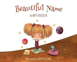 Beautiful Name by Matt Gosselin | Goodreads