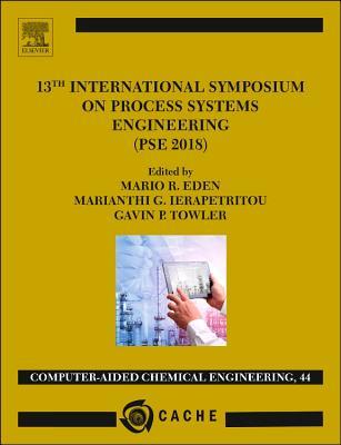 13TH INTERNATIONAL SYMPOSIUM ON PROCESS SYSTEMSENGINEERING – PSE 2018 ...