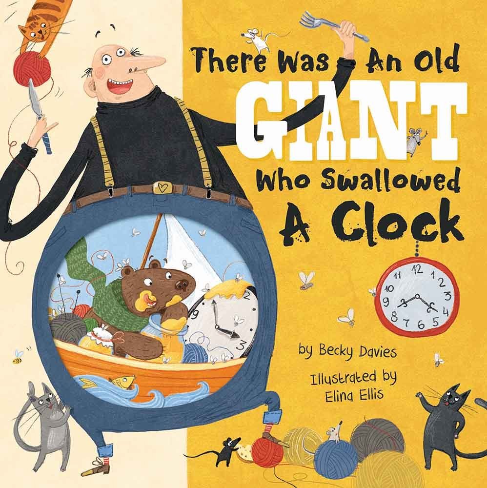 There Was an Old Giant Who Swallowed a Clock by Becky Davies | Goodreads