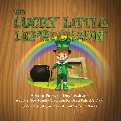 The Lucky Little Leprechaun: A Saint Patrick's Day Tradition by Mary ...