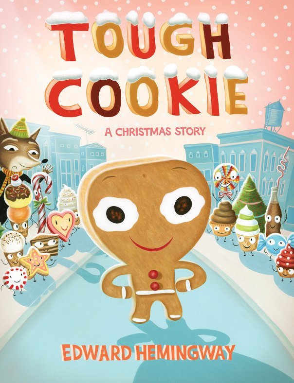 Tough Cookie: A Christmas Story by Edward Hemingway | Goodreads