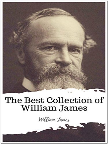 The Best Collection of William James: by William James | Goodreads