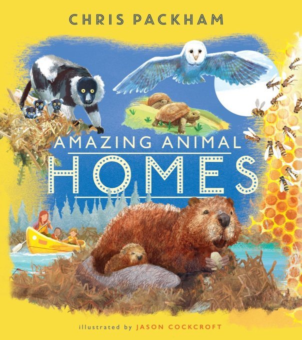 Amazing Animal Homes by Chris Packham | Goodreads