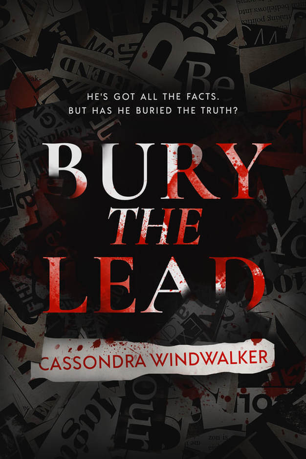 Bury The Lead by Cassondra Windwalker | Goodreads