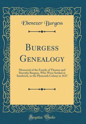 Burgess Genealogy: Memorial of the Family of Thomas and Dorothy Burgess ...