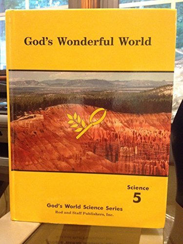 God's Wonderful World--Science 5 by Inc. Rod and Staff Publishers ...