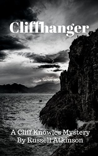 Cliffhanger: A Cliff Knowles Mystery by Russell Atkinson | Goodreads