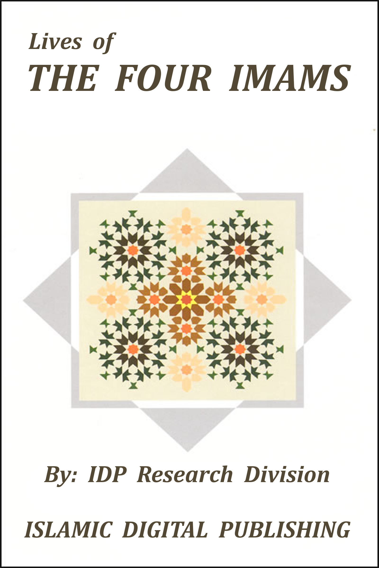 The Lives of the Four Imams by IDP Research Division | Goodreads