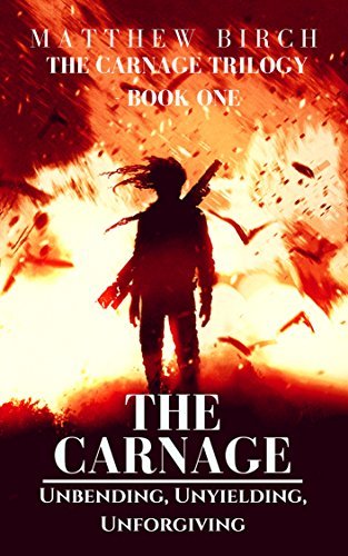 THE CARNAGE: Unbending, Unyielding, Unforgiving by Matthew Birch ...