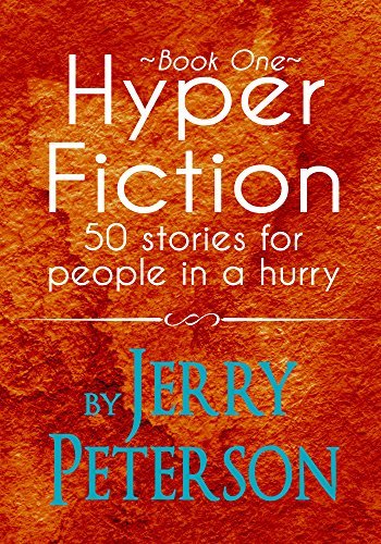 Hyper Fiction: 50 stories for people in a hurry by Jerry Peterson ...