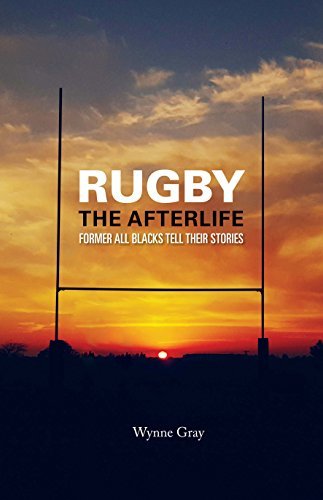 Rugby - The Afterlife: Former All Blacks tell their stories by Wynne ...