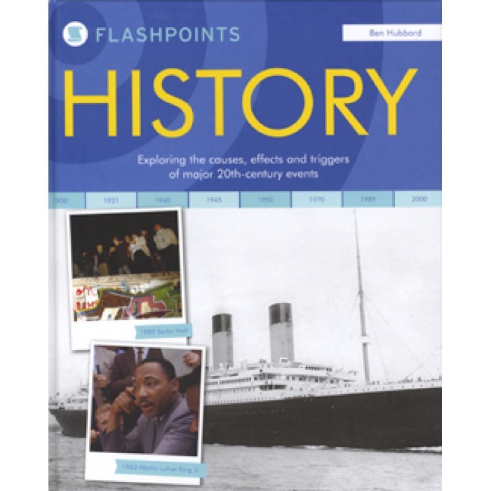 Flashpoints in History : Exploring the causes, effects and triggers of ...