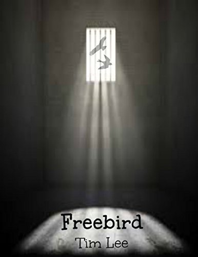 Freebird by Tim Lee | Goodreads