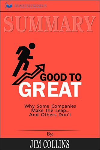 Summary: Good to Great: Why Some Companies Make the Leap…And Others Don ...