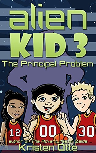 Alien Kid 3: The Principal Problem by Kristen Otte | Goodreads