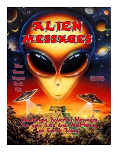 Alien Messages: Aliens are beginning to channel amazing, powerful ...