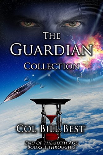 The Guardian Collection: End of the Sixth Age, Books 1 through 5 by Col ...