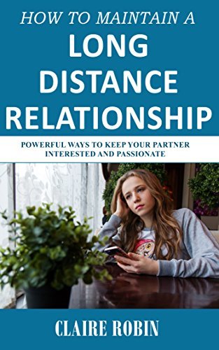 How to Maintain a Long-Distance Relationship: Powerful Ways to Keep ...