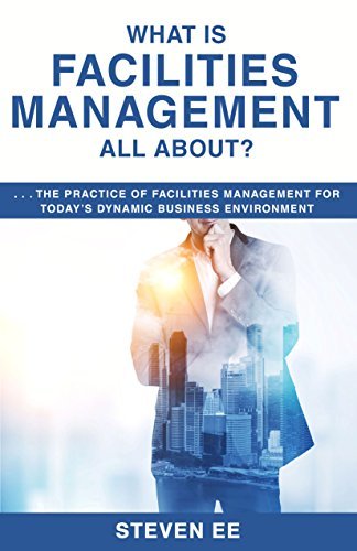 What is Facilities Management All About? : The practice of facilities ...
