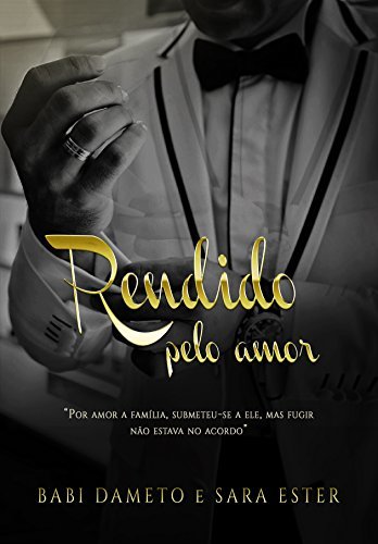 Rendido Pelo Amor (Duologia Rendidos Livro 1) by Babi Dameto | Goodreads