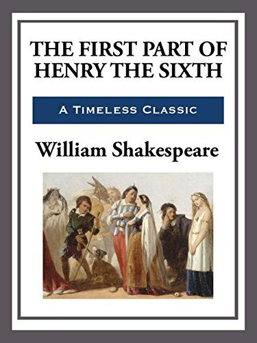 The First Part of King Henry the Sixth by William Shakespeare | Goodreads