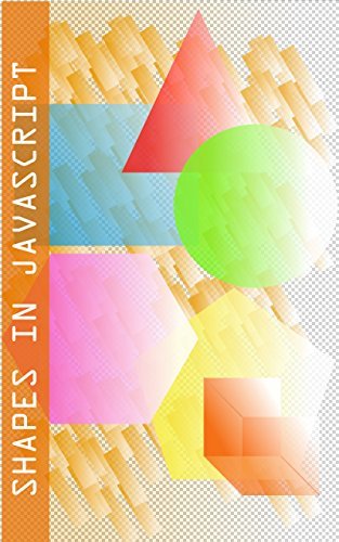 DRAW SHAPES IN JAVASCRIPT LEARN TO CODE GEOMETRICAL SHAPES IN HTML5 