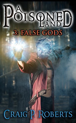 A Poisoned Land (Book 3: False Gods): A gritty, dark, coming of age ...