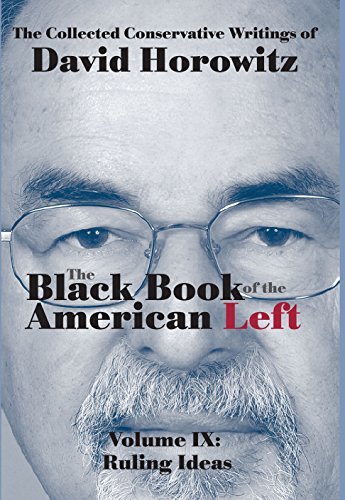 The Black Book of the American Left: Volume 9 Ruling Ideas by David ...