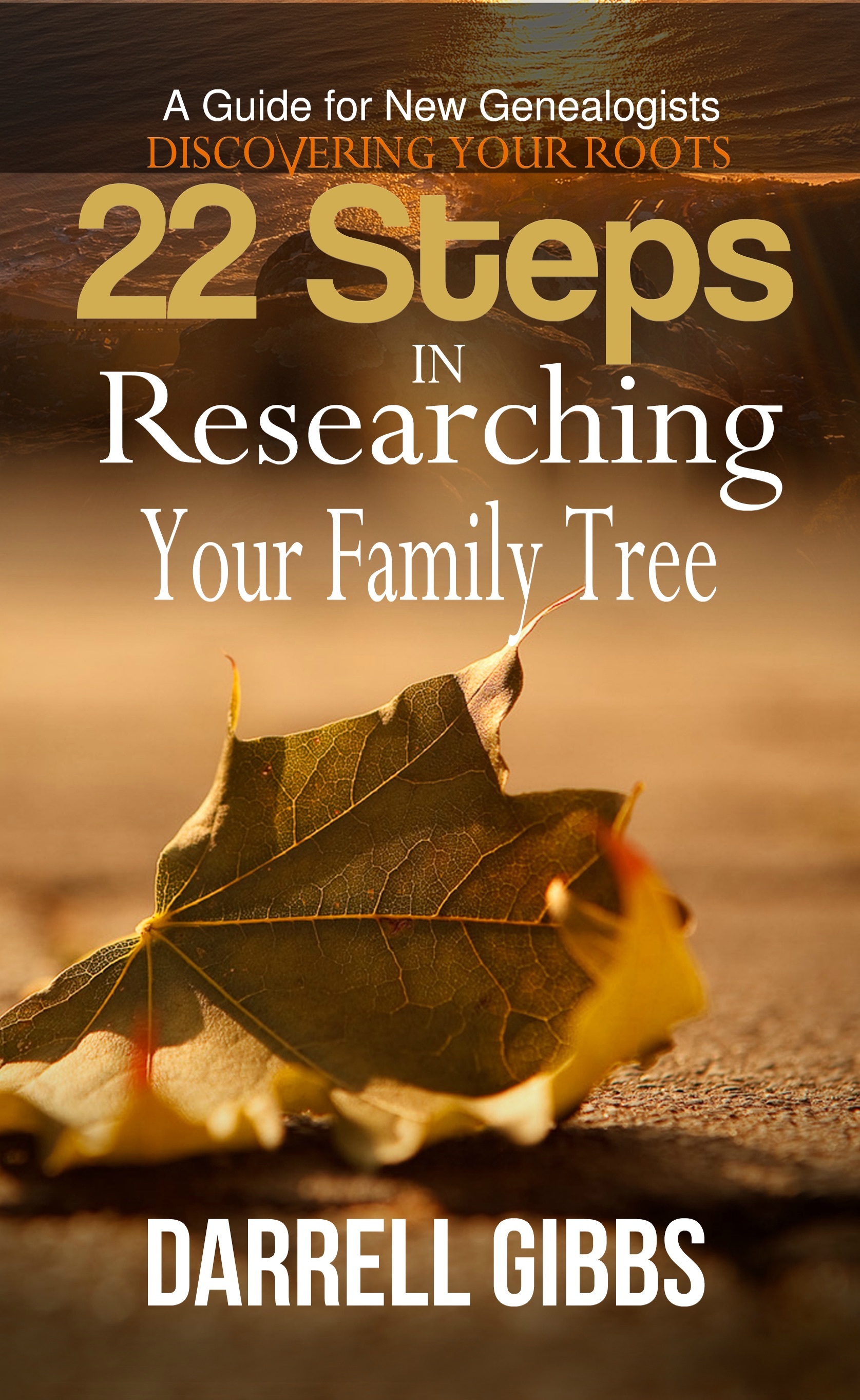 22 Steps in Researching Your Family Tree by Darrell Gibbs | Goodreads